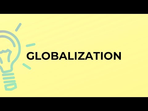 What is the meaning of the word GLOBALIZATION?