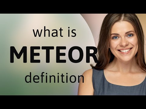 Meteor — what is METEOR meaning