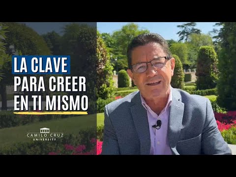¡Cree en ti mismo! - Dr. Camilo Cruz