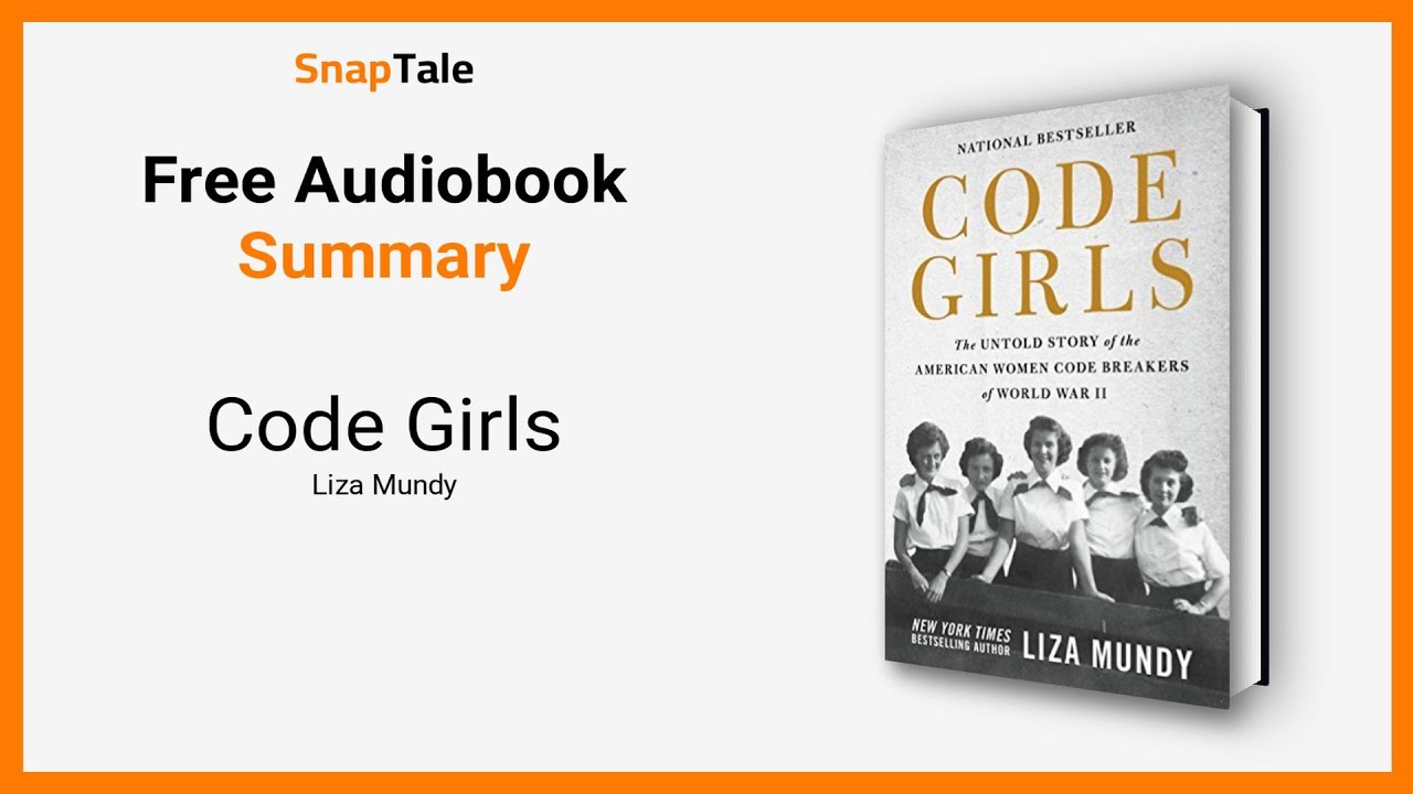 Code Girls by Liza Mundy: 21 Minute Summary