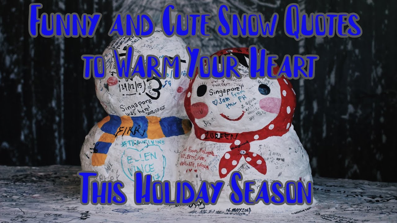 Funny and Cute Snow Quotes to Warm Your Heart This Holiday Season