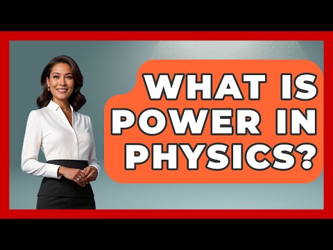 What Is Power In Physics? - Physics Frontier