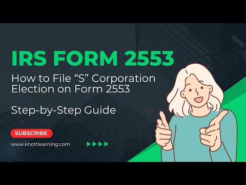 How to Complete IRS Form 2553 "S" Corporation Election