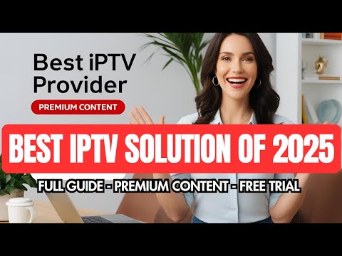 Top IPTV Service Provider (2025) ⭐️ - PREMIUM CONTENT / EASY GUIDE +(NEW METHOD)