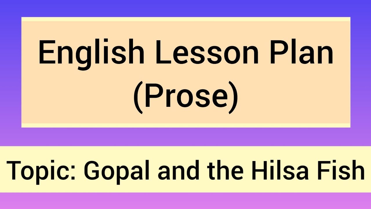How to make an English Lesson Plan for teaching Prose? - B.Ed.