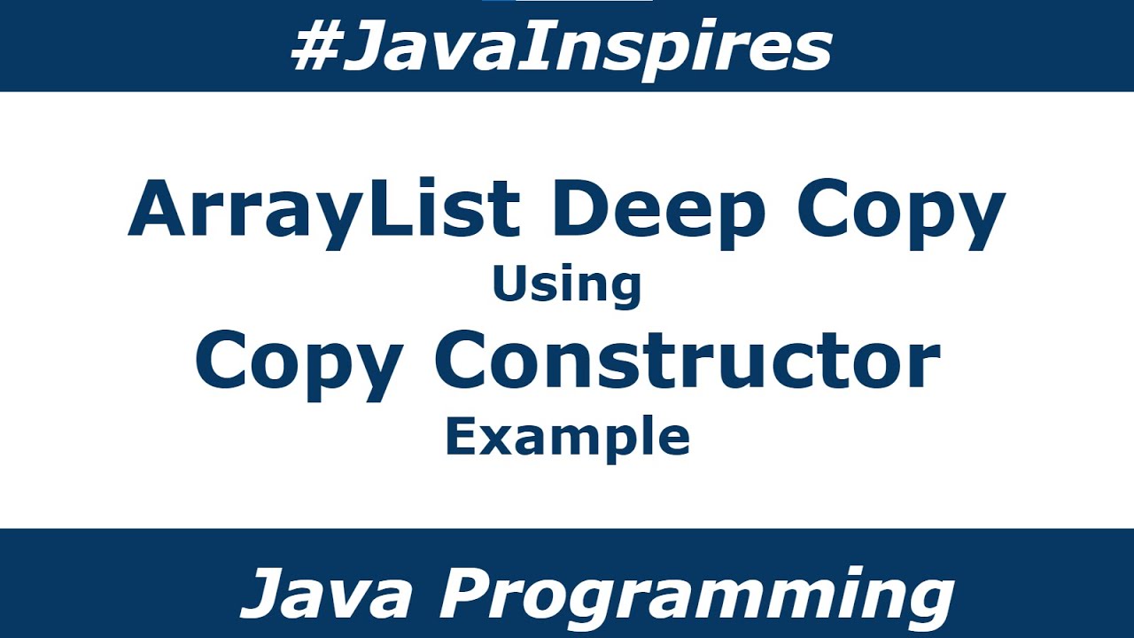 ArrayList Deep Copy Using Copy Constructor Example | Java Inspires