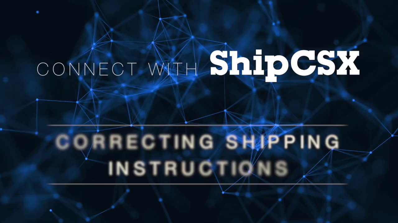 ShipCSX – Correcting Shipping Instructions