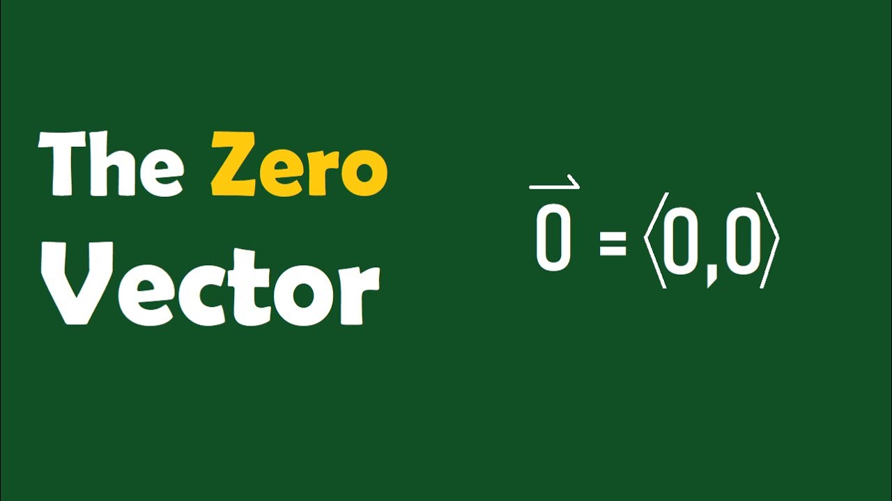 Vectors Lesson 7: The Zero Vector