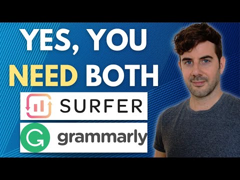 You NEED Both Surfer SEO and Grammarly.