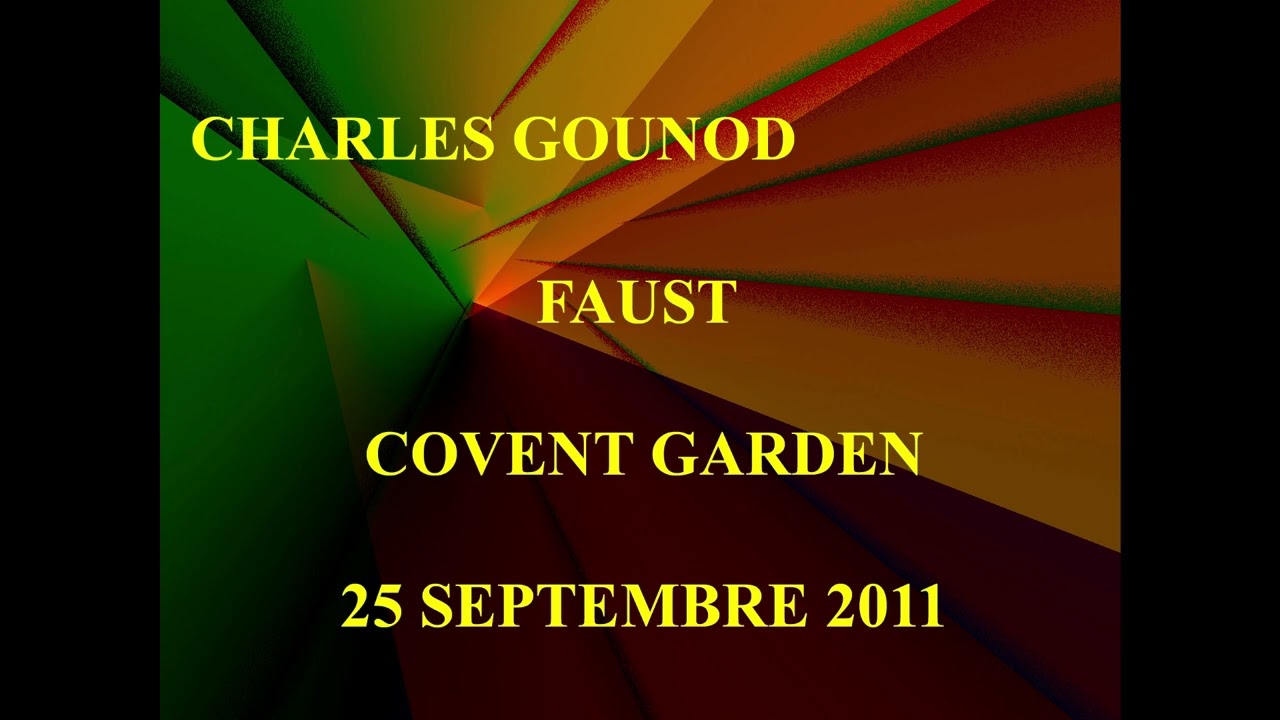 FAUST COVENT GARDEN 25 SEPTEMBRE 2011