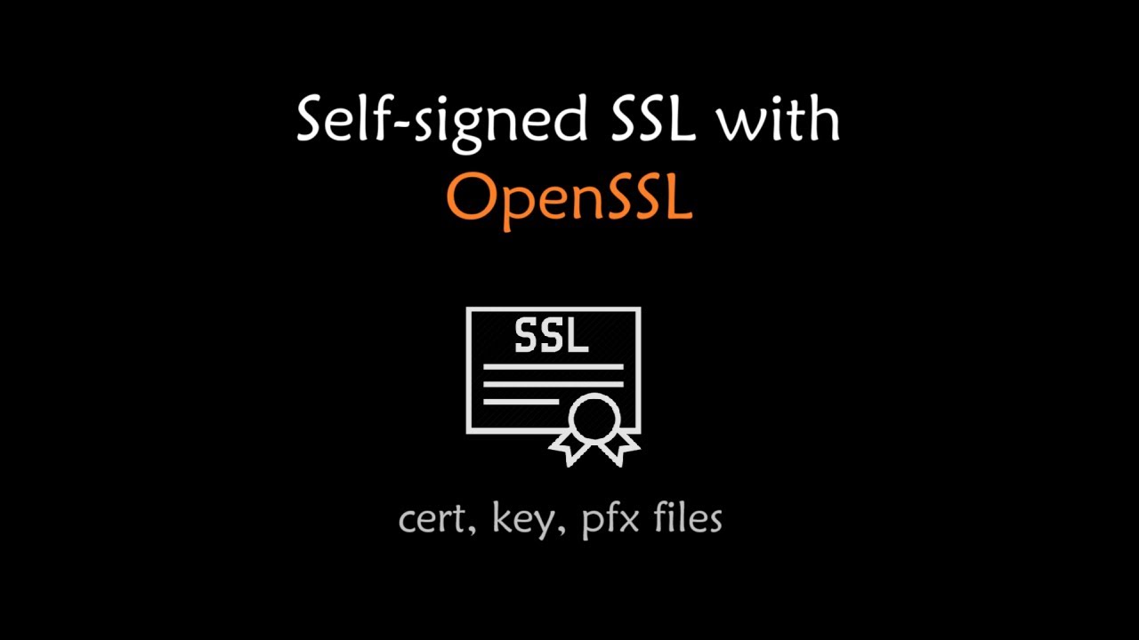 Create self-signed SSL certificate with OpenSSL