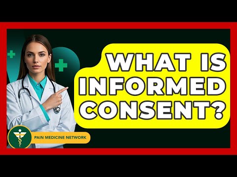What Is Informed Consent? - Pain Medicine Network