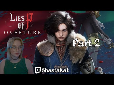This boss design is insane | Lies of P Overture Pt 2 | ShastaKat