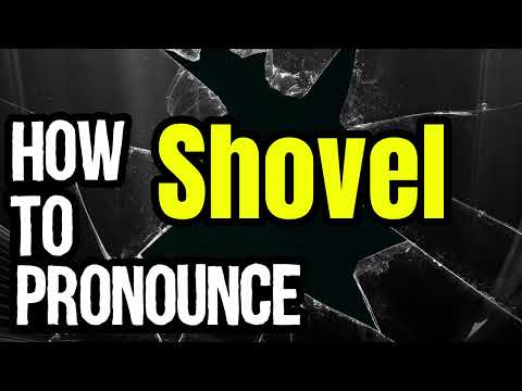 How To Pronounce Shovel? (CORRECTLY) Meaning & Pronunciation