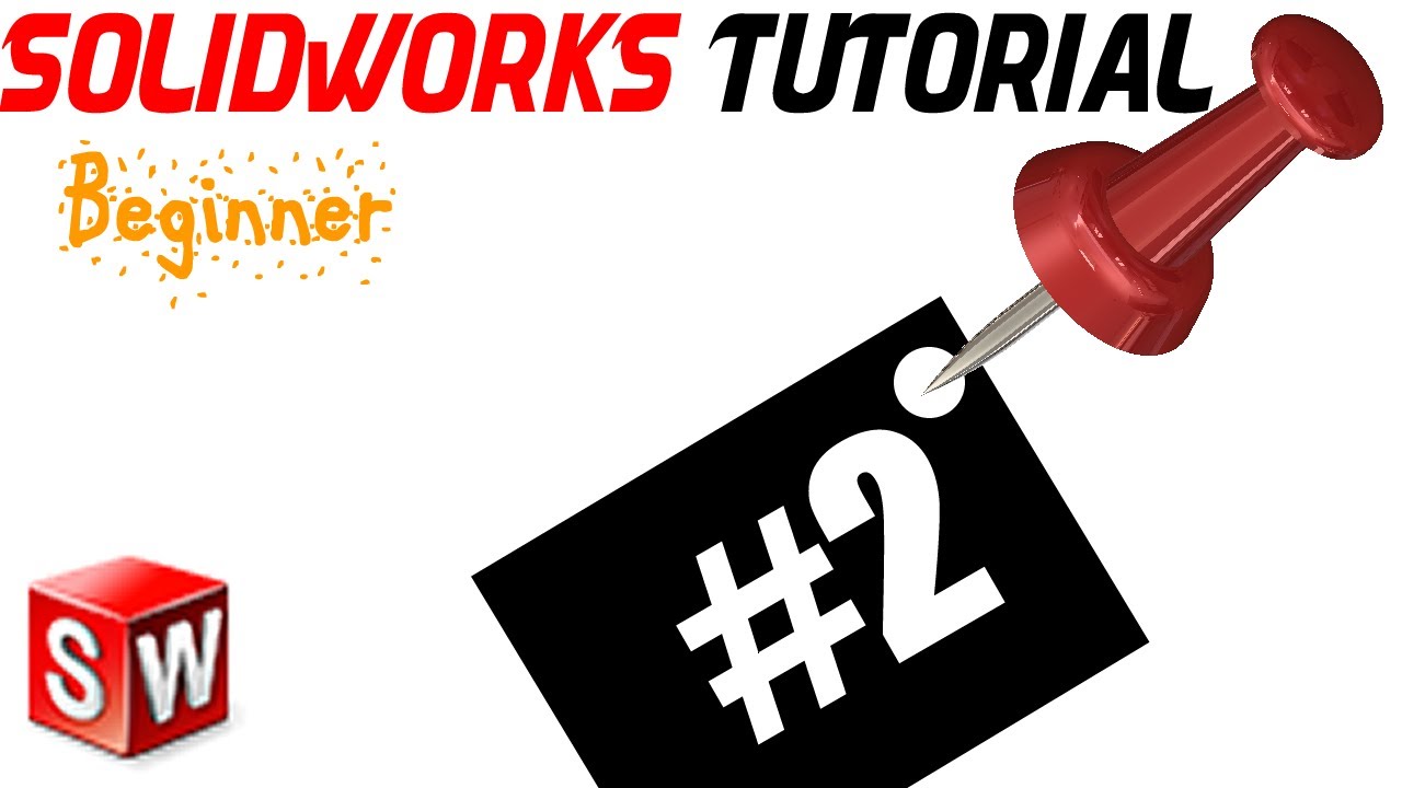 2- SolidWorks Beginner Tutorial: Creating your first sketch