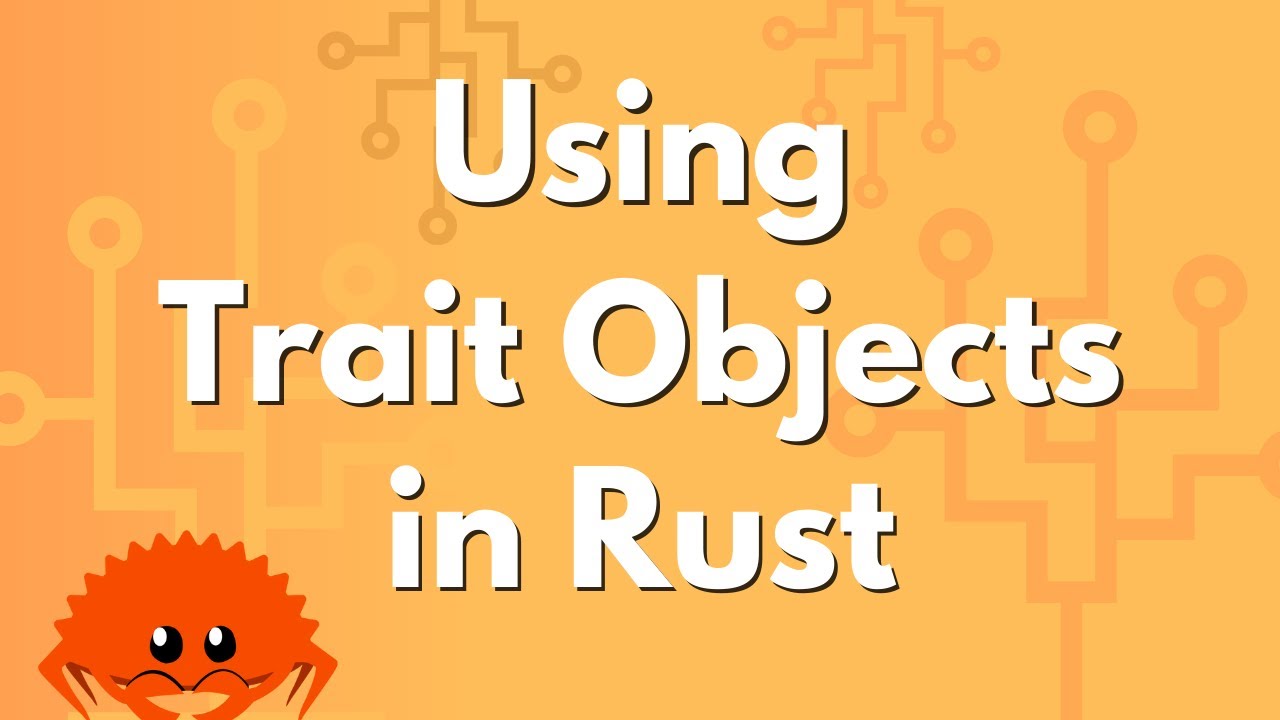 Using Trait Objects in Rust