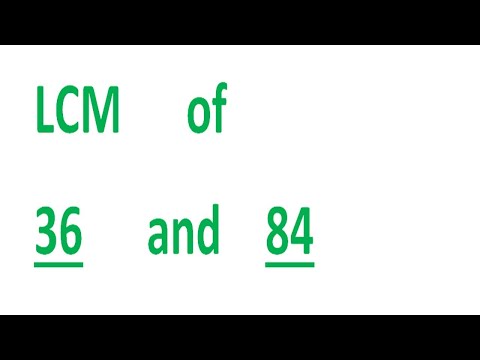 LCM of 36 and 84