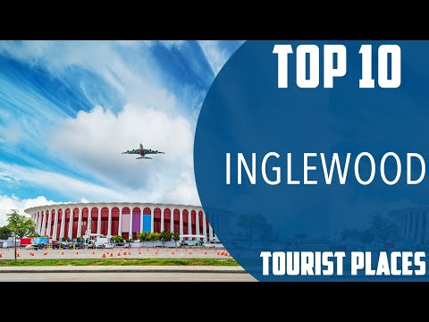 Top 10 Best Tourist Places to Visit in Inglewood, California | USA - English