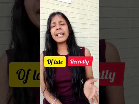 meaning of 'of late' #english #ielts #vocabulary