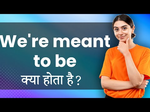 We're meant to be: Hindi Meaning with Examples | हमें एक दूसरे के लिए बनाया गया है Ka Matlab 📚