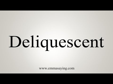 How To Say Deliquescent