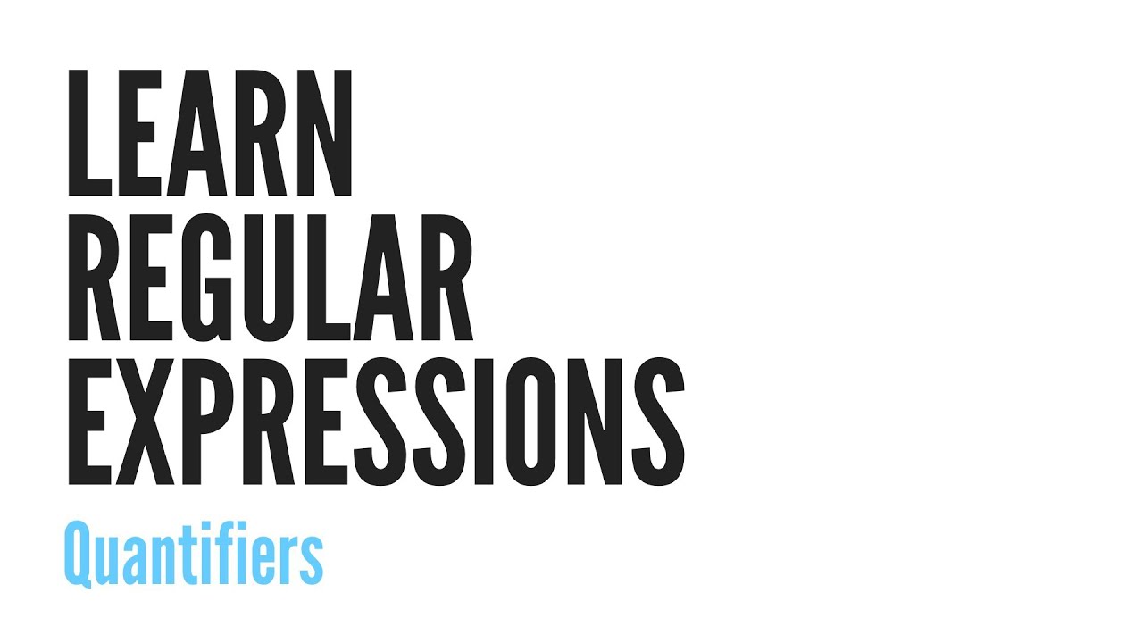 Learn Regular Expressions: Quantifiers