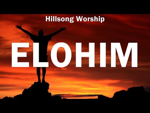 Hillsong Worship ~ Elohim # lyrics # Hillsong Worship, Bethel Music
