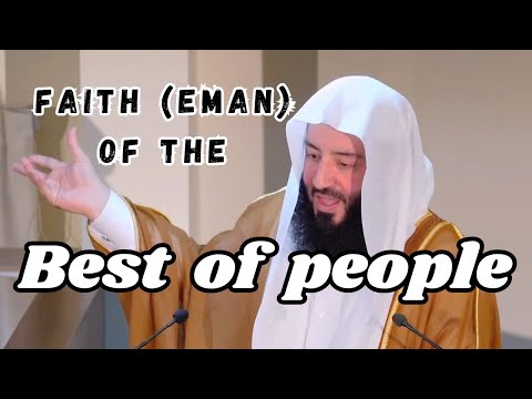 The Eman (Faith) Of The Best Of People • Ustadh Wahaj Tarin • Khutbah • Reminder • Inspiration