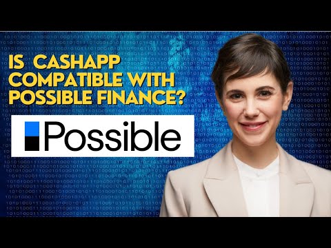 Is CashApp compatible with possible finance?