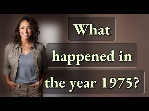 What happened in the year 1975?
