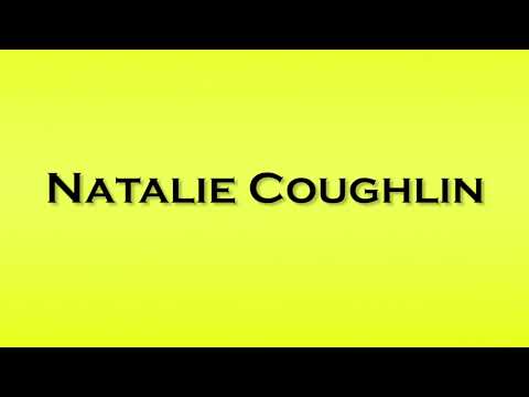 Pronunciation of Natalie Coughlin