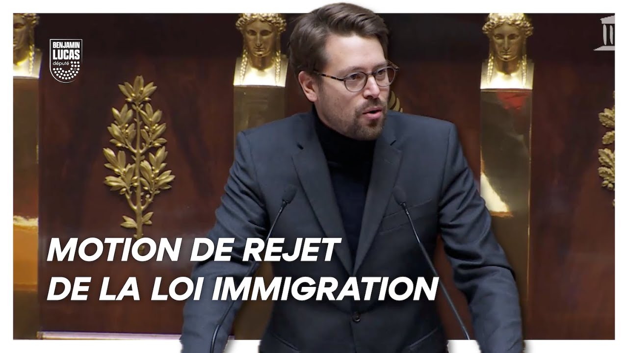 Benjamin Lucas défend la motion de rejet du projet de loi Immigration ...