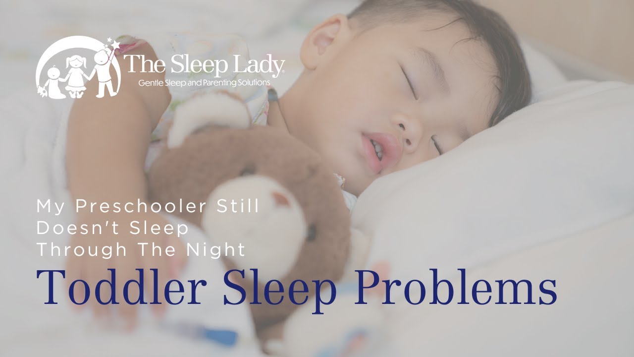 Toddler Sleep Problems: My Preschooler Still Doesn't Sleep Through The Night!