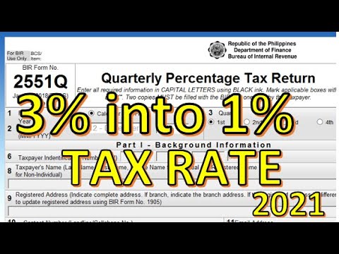 BIR FORM 2551Q 2021 Latest Update 1% Tax Rate (from 3%) | How to file 2551Q