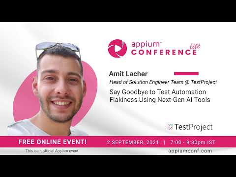 Say Goodbye to Test Automation Flakiness Using Next-Gen AI Tools by Amit Lacher #AppiumLite 2021