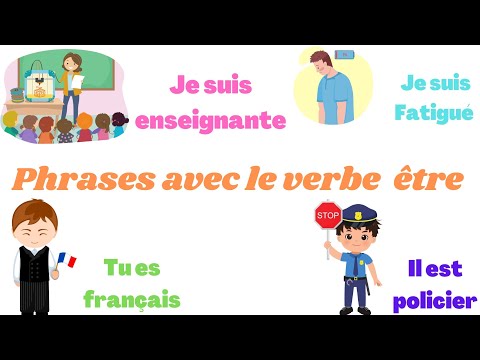 Apprendre 40 phrases avec le verbe être. Apprendre à s'exprimer en français facilement.