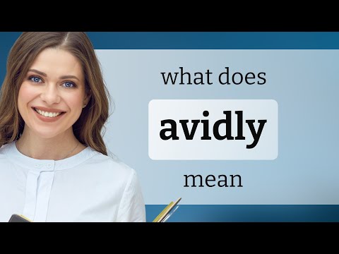 Avidly — what is AVIDLY definition