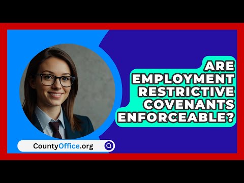 Are Employment Restrictive Covenants Enforceable? - CountyOffice.org