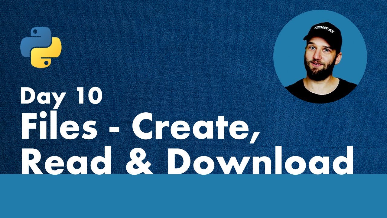 30 Days of Python - Day 10 - Files - Create, Read & Download - Python TUTORIAL