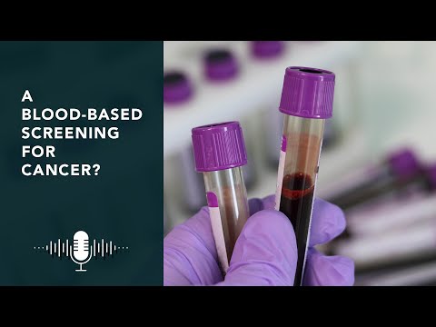 Episode 142 - A blood-based screening for cancer?