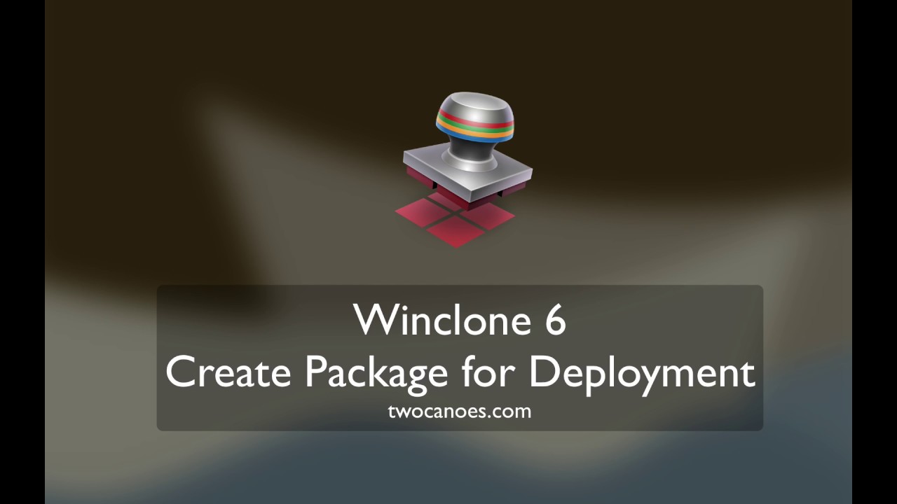 Create Package and Deploy with Winclone 6