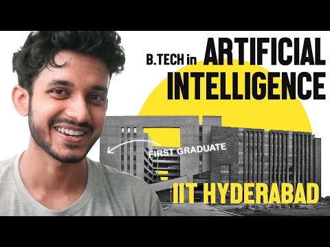 B.Tech in Artificial Intelligence(AI) at IIT Hyderabad | My Degree Experience