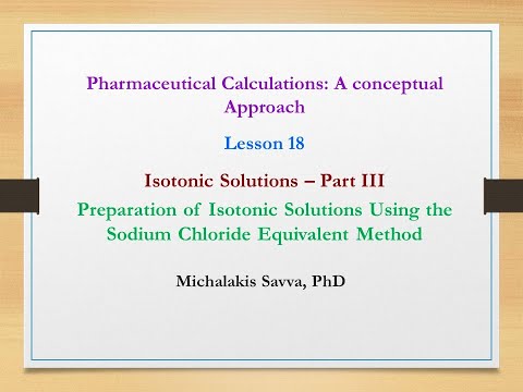 Lesson 18 Part III – Preparation of isotonic solutions: The Sodium Chloride Equivalent