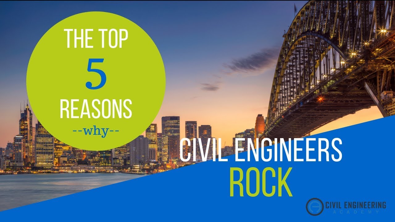 Top 5 Reasons Why Civil Engineers Rock
