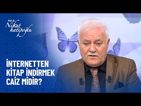 İnternetten kitap indirmek caiz midir? - Nihat Hatipoğlu Sorularınızı Cevaplıyor 437. Bölüm