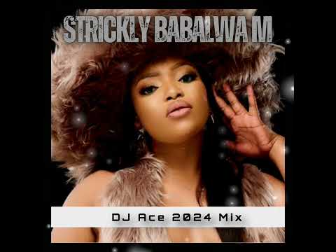 Babalwa M | Strickly 2024 Mix | DJ Ace ♠️