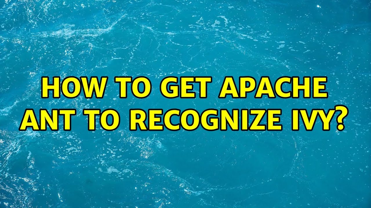 How to get Apache Ant to recognize Ivy? (2 Solutions!!)