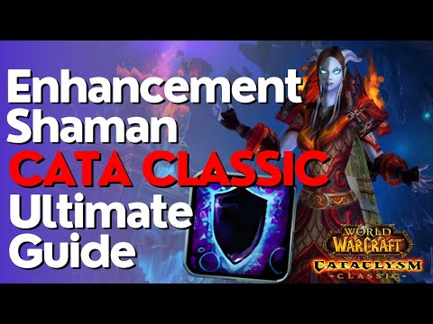 Enhancement Shaman Complete DPS Guide | Cataclysm Classic