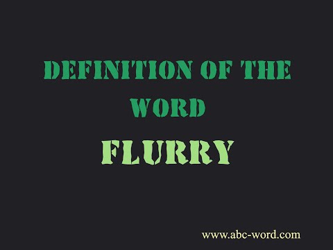 Definition of the word "Flurry"