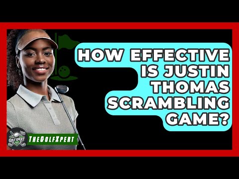 How Effective Is Justin Thomas Scrambling Game? - The Golf Xpert